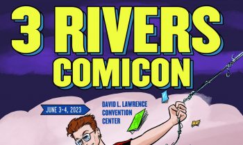 3 Rivers Comicon – Jun 3-4, 2023